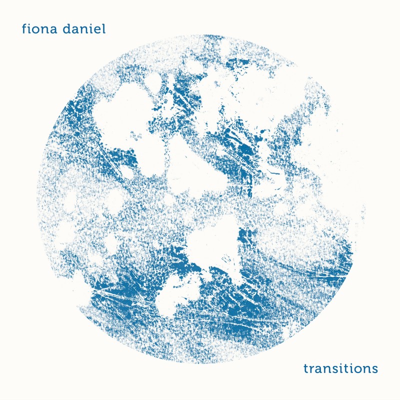 Releases - IRASCIBLE MUSIC - Fiona Daniel - transitions